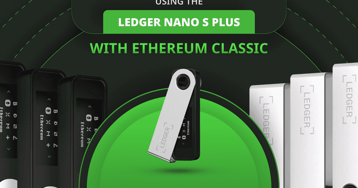 Using the Ledger Nano S Plus With Ethereum Classic