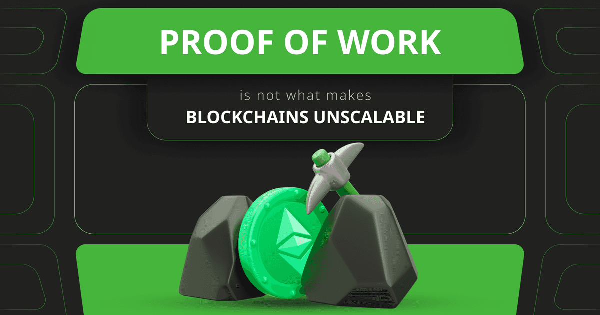 Proof of Work Is Not What Makes Blockchains Unscalable - Ethereum Classic